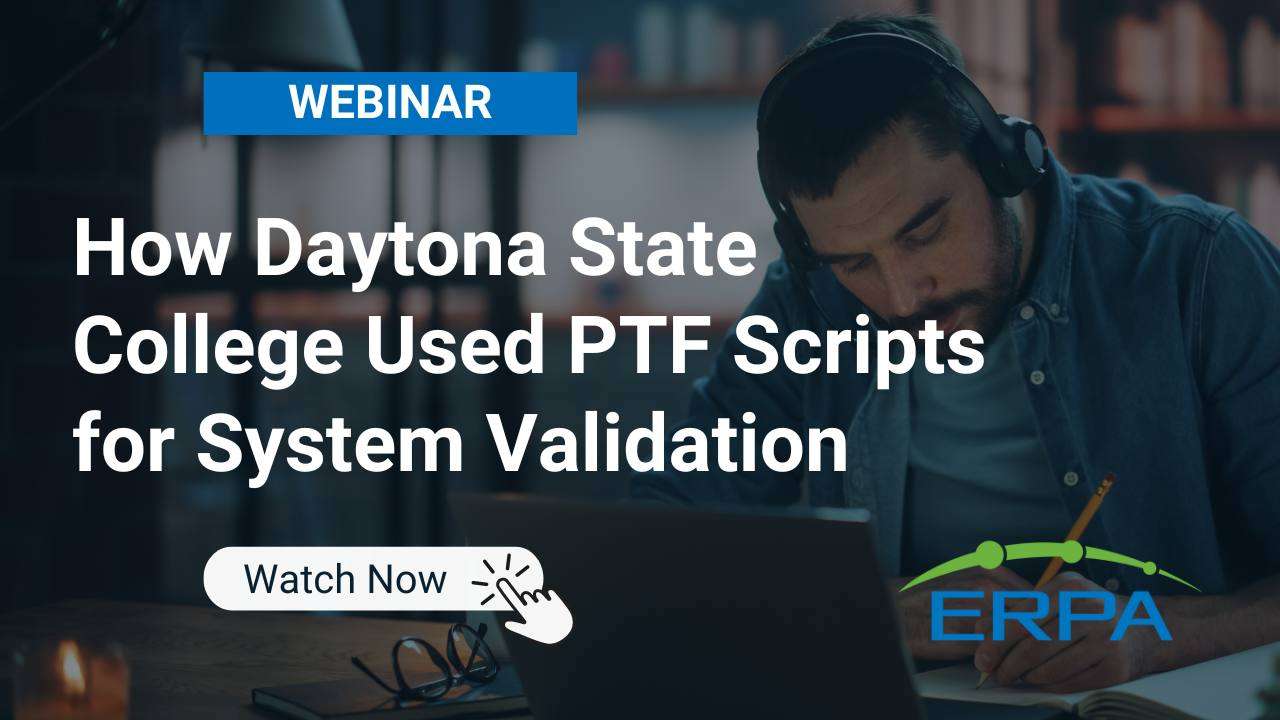 How Daytona State College Used Ptf Scripts For System Validation Erpa